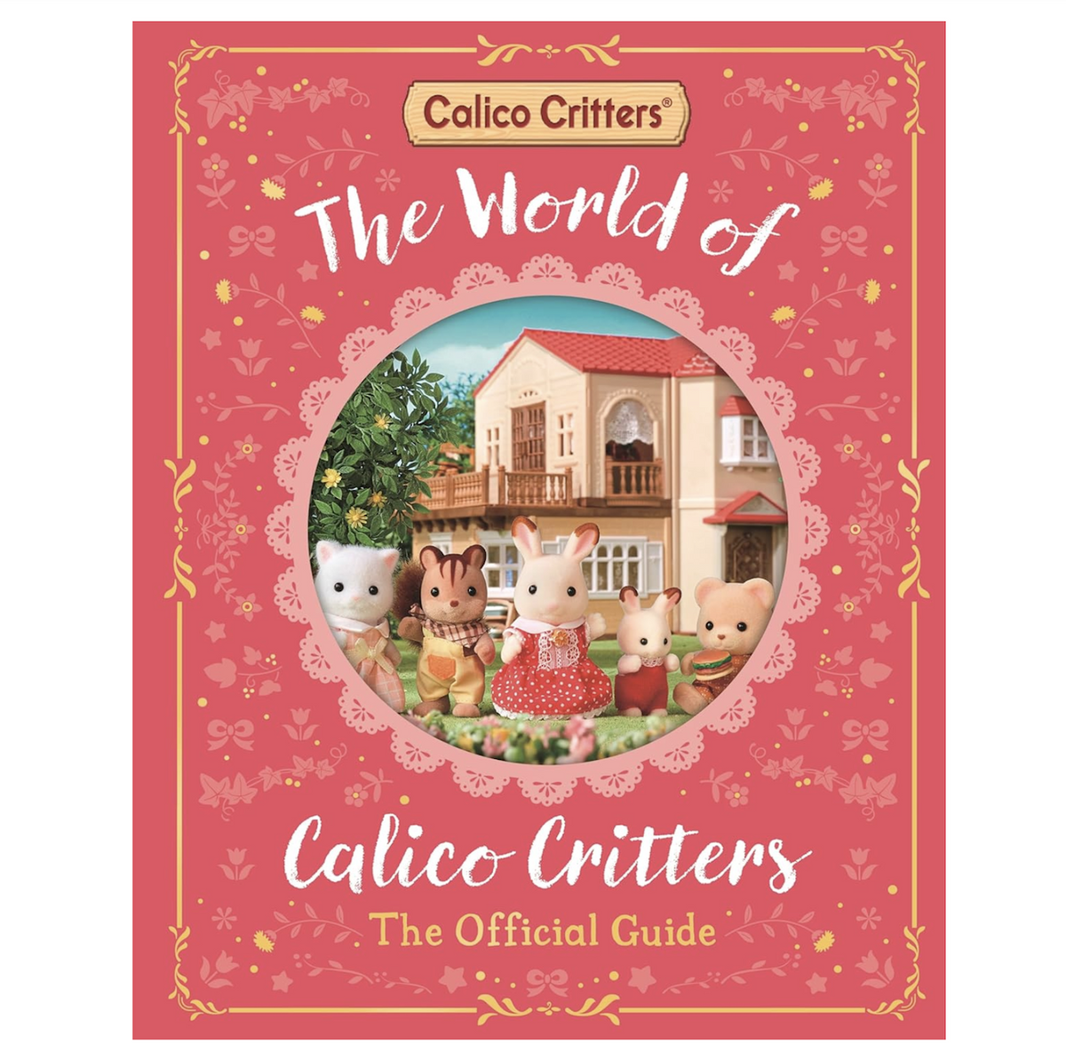 The World of Calico Critters Official Guide – World of Mirth