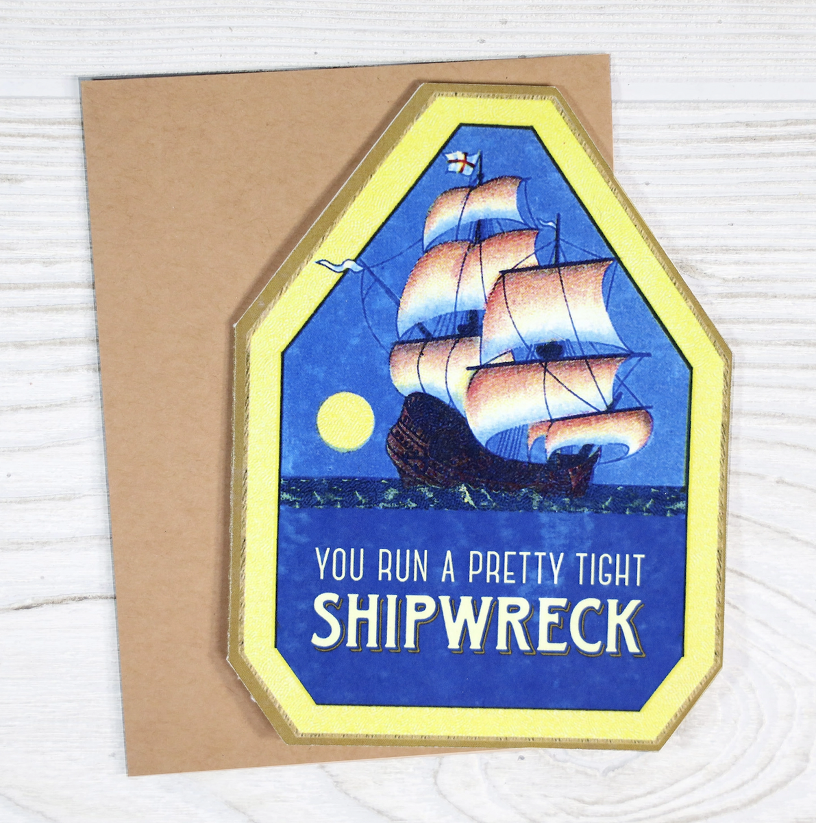 You Run A Pretty Tight Shipwreck Card – World of Mirth